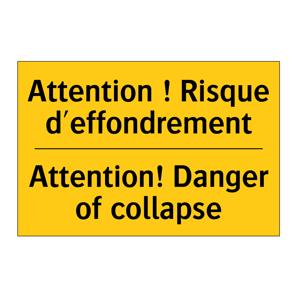 Attention ! Risque d'effondrement /.../ - Attention! Danger of collapse ...